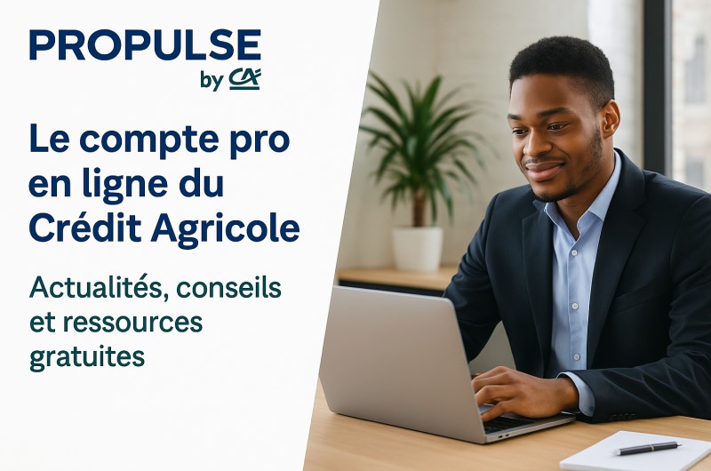 Propulse by CA : Compte pro en ligne Crédit Agricole